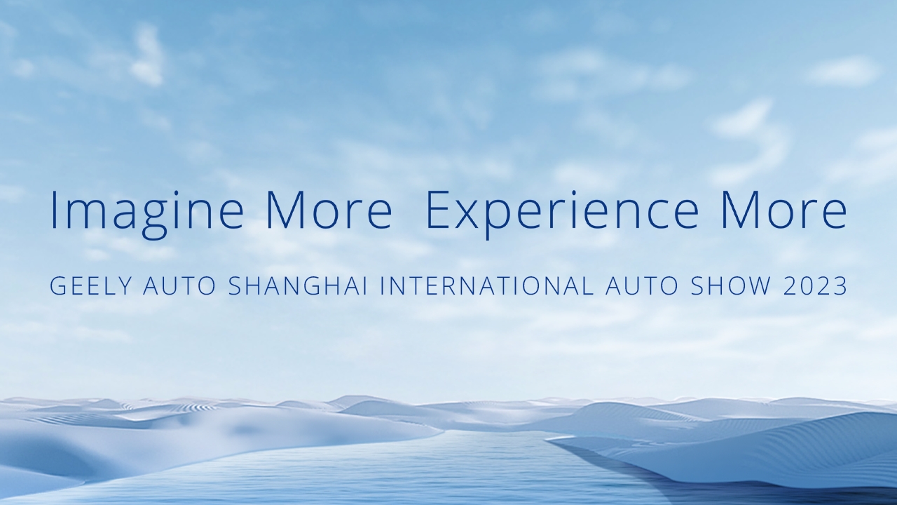 Geely Showcases New Energy Technologies at the Shanghai Auto Show 2023